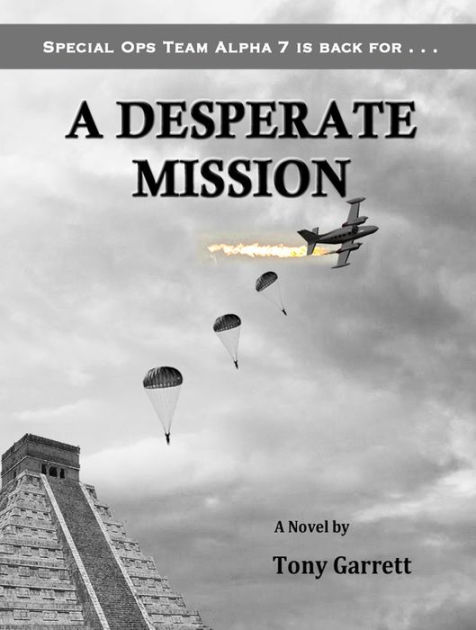 A Desperate Mission by Tony Garrett | eBook | Barnes & Noble®
