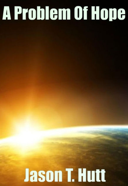 A Problem of Hope by Jason Hutt | eBook | Barnes & Noble®