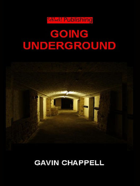 Going Underground by Gavin Chappell | eBook | Barnes & Noble®
