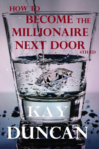 How to Become the Millionaire Next Door by Kay Duncan | eBook | Barnes ...