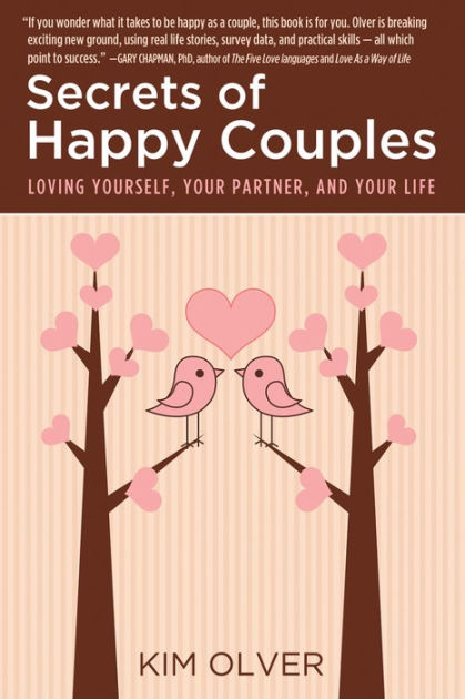Secrets of Happy Couples: Loving Yourself, Your Partner, and Your Life ...