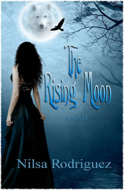 The Rising Moon by Nilsa Rodriguez | eBook | Barnes & Noble®
