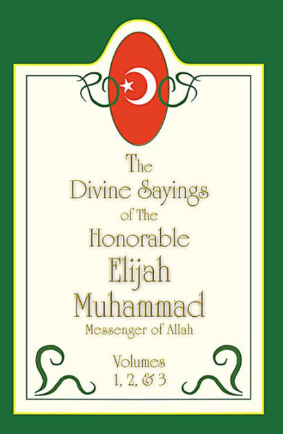 The Divine Sayings Of Elijah Muhammad Volumes 1, 2 And 3 by Elijah ...