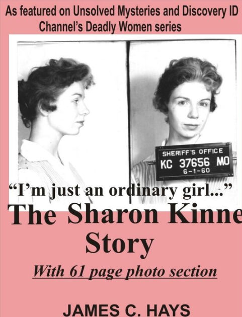 "I'm just an ordinary girl." The Sharon Kinne Story by James Hays ...