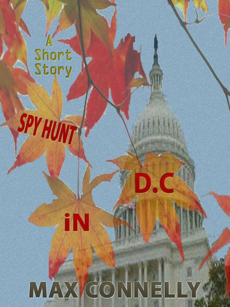 Spy Hunt in D.C. by Max Connelly | eBook | Barnes & Noble®