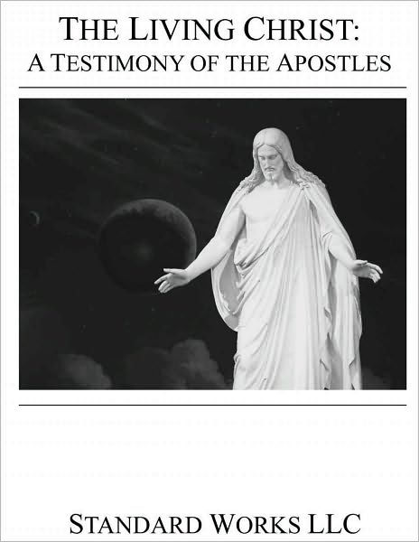 LDS - The Living Christ: The Testimony of the Apostles by Standard ...
