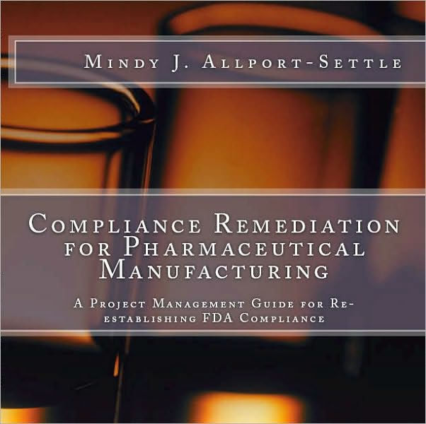Compliance Remediation for Pharmaceutical Manufacturing: A Project ...