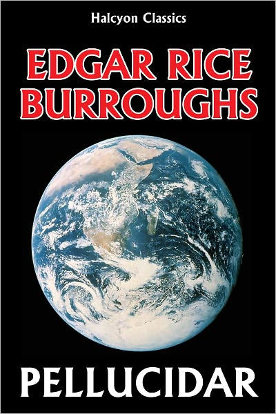 Pellucidar by Edgar Rice Burroughs [Pellucidar #2] by Edgar Rice ...