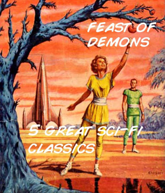 Feast of Demons: 5 Great Sci-fi Classics by William Morrison, Damon ...