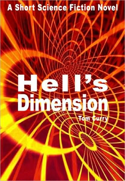Hell's Dimension: A Short Science Fiction Novel by Tom Curry | eBook ...