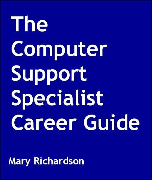 The Computer Support Specialist Career Guide by Mary Richardson | eBook ...