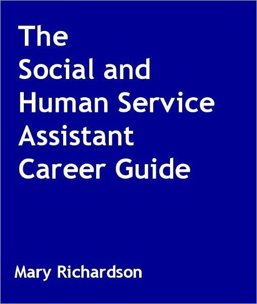 The Social and Human Service Assistant Guide by Mary Richardson | eBook ...