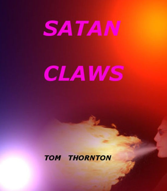 SATAN CLAWS by Tom THORNTON | eBook | Barnes & Noble®