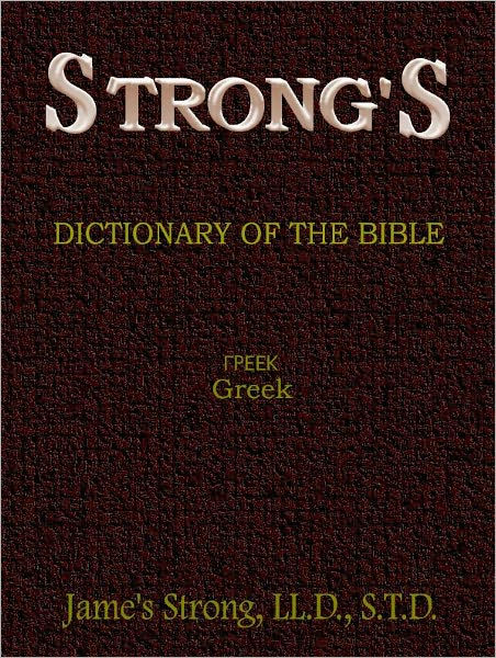 Strong's Greek Dictionary of the Bible by James Strong | eBook | Barnes ...