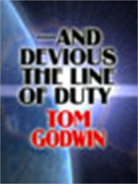 And Devious the Line of Duty by Tom Godwin, Paperback | Barnes & Noble®