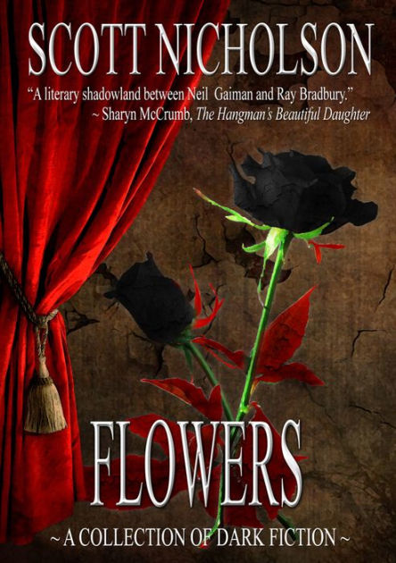 Flowers by Scott Nicholson, L.C. Glazebrook | eBook | Barnes & Noble®