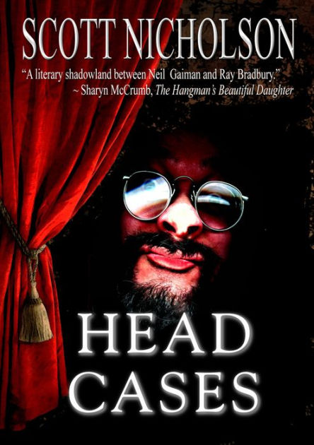 Head Cases by Scott Nicholson | eBook | Barnes & Noble®