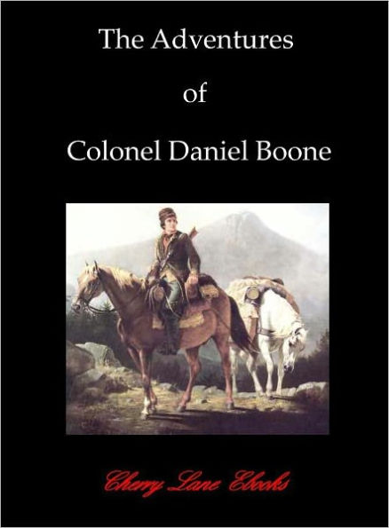 The Adventures of Colonel Daniel Boone by Daniel Boone | eBook | Barnes ...