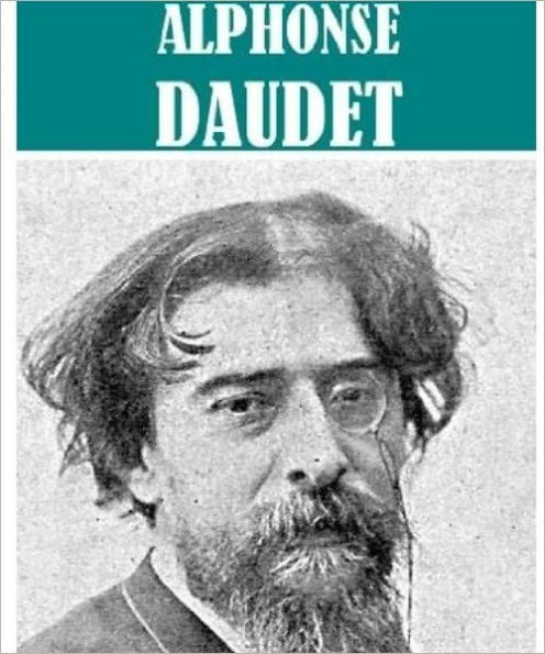 The Essential Alphonse Daudet Collection (7 books) by Alphonse Daudet | eBook | Barnes & Noble®