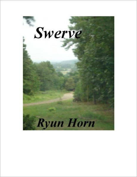 Swerve by Ryun Horn | NOOK Book (eBook) | Barnes & Noble®
