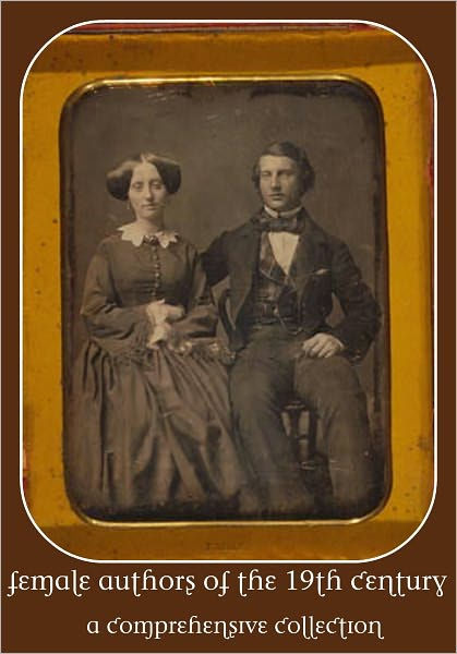 Female Authors of the 19th Century: A Comprehensive Collection ...