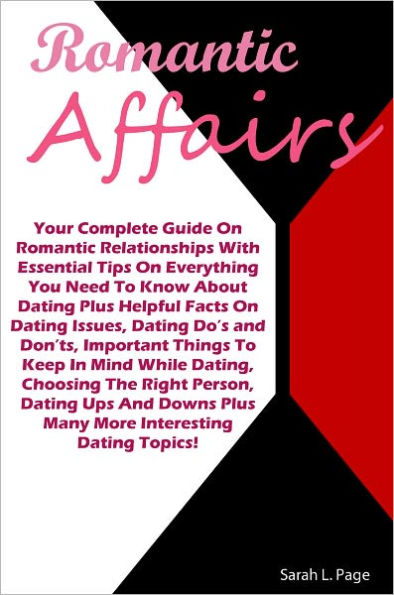 Romantic Affairs: Your Complete Guide On Romantic Relationships With ...