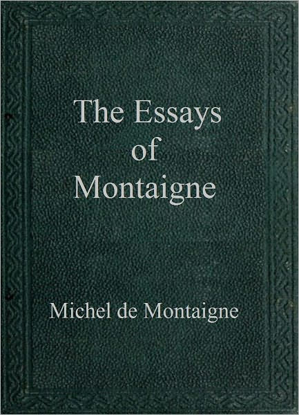 The Essays of Montaigne by Michel de Montaigne | eBook | Barnes & Noble®