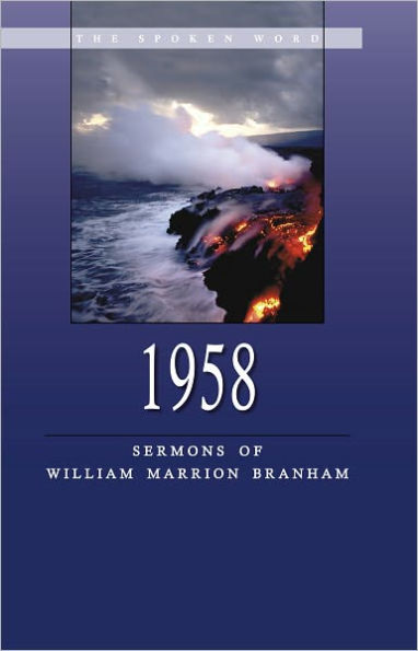 1958 - Sermons of William Marrion Branham by William Branham.org ...
