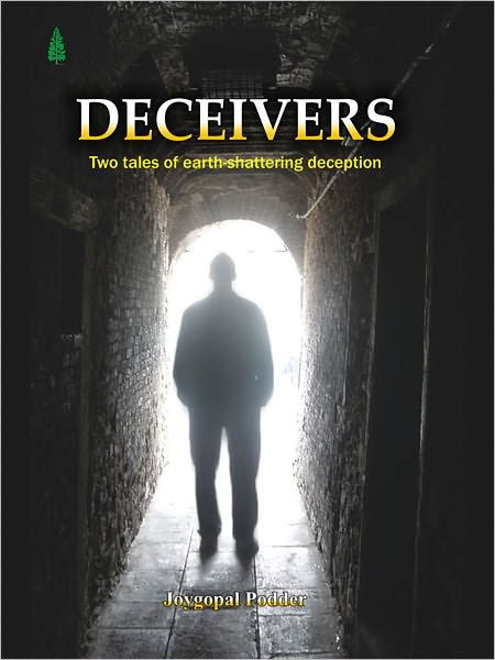 Deceivers (Two Tales Of Earth-Shattering Deception) by Joygopal Podder ...
