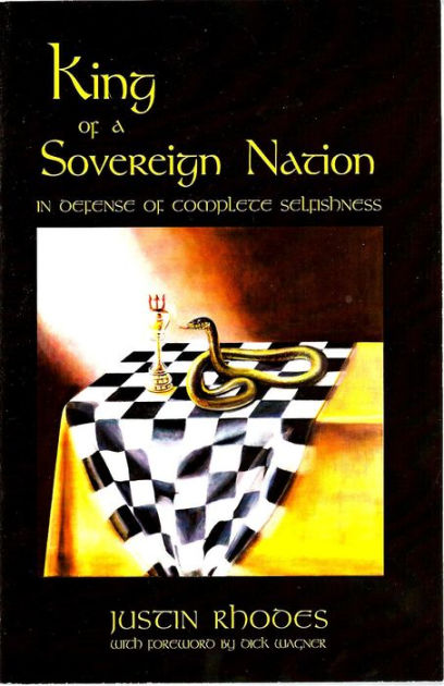 King of a Sovereign Nation: In Defense of Complete Selfishness by ...