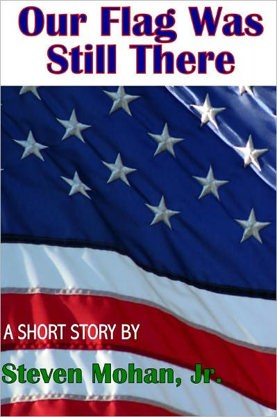 Our Flag Was Still There by Steven Mohan, Jr. | eBook | Barnes & Noble®