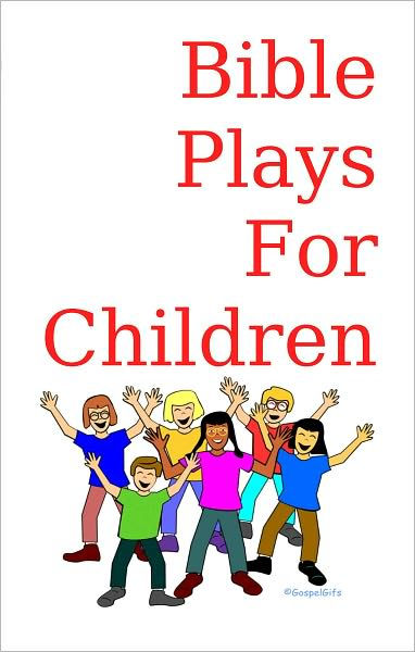 Bible Plays for Children eBook by H Bruce Stephens | eBook | Barnes ...