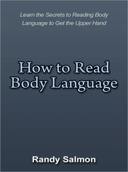 How to Read Body Language - Learn the Secrets to Reading Body Language ...