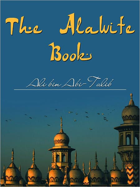 The Alawite Book by Ali bin Abi-Talib | eBook | Barnes & Noble®