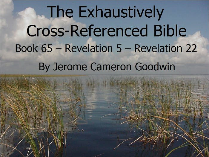 An Exhaustively Cross Referenced Bible, Book 65 Revelation 5 to ...