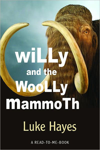 Willy and the Woolly Mammoth by Luke Hayes | eBook | Barnes & Noble®