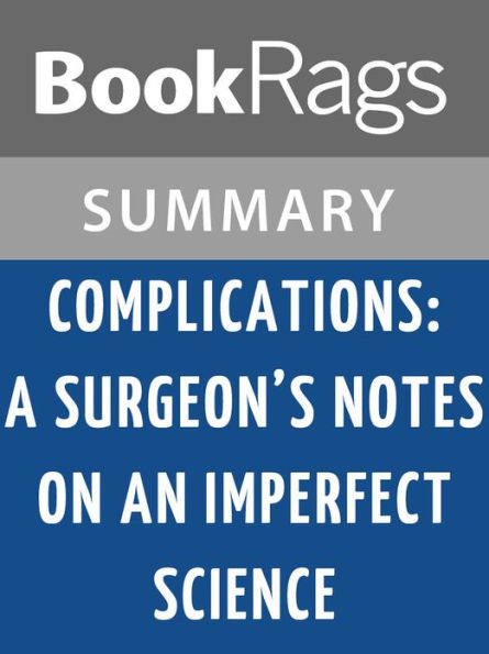 Complications: A Surgeon's Notes on an Imperfect Science by Atul ...