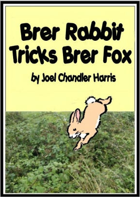 Brer Rabbit and the Briar Patch by Joel Chandler Harris | NOOK Book ...