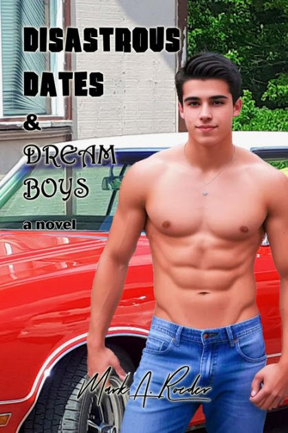 Disastrous Dates & Dream Boys by Mark Roeder | eBook | Barnes & Noble®