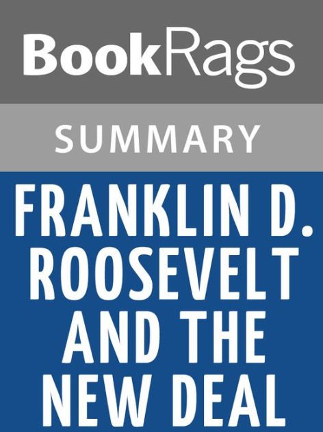 Franklin D. Roosevelt and the New Deal, 1932-1940 by William E ...