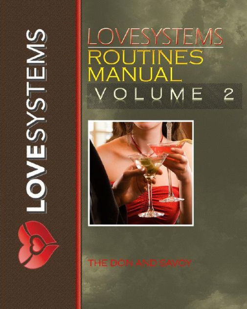 Love Systems Routines Manual, Vol. 2 by Savoy, The Don | eBook | Barnes ...