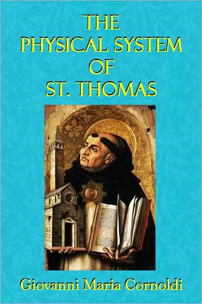 The Physical System of St. Thomas by Giovanni Maria Cornoldi | eBook ...
