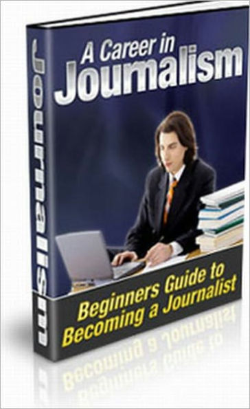 A Career In Journalism by Louis Reyes | eBook | Barnes & Noble®