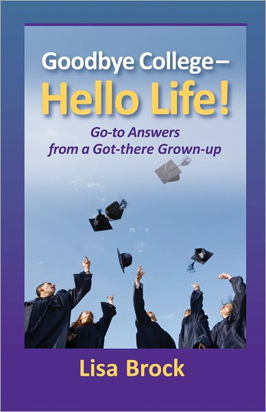 Goodbye College Hello Life by Lisa Brock | eBook | Barnes & Noble®