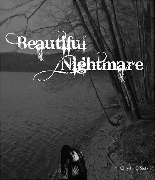 Beautiful Nightmare by Chrystie Stotz | eBook | Barnes & Noble®