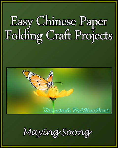 Easy Chinese Paper Folding Craft Projects by Maying Soong | eBook ...