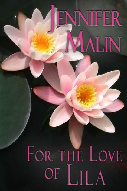 For the Love of Lila by Jennifer Malin | eBook | Barnes & Noble®