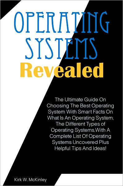 Operating Systems Revealed: The Ultimate Guide On Choosing The Best ...