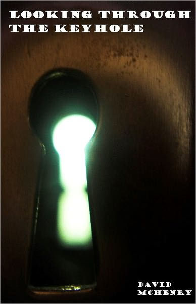 Looking Through The Keyhole by David McHenry | eBook | Barnes & Noble®
