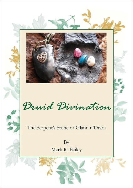 Druid Divination; the Serpent's Stone by Mark R. Bailey | eBook ...